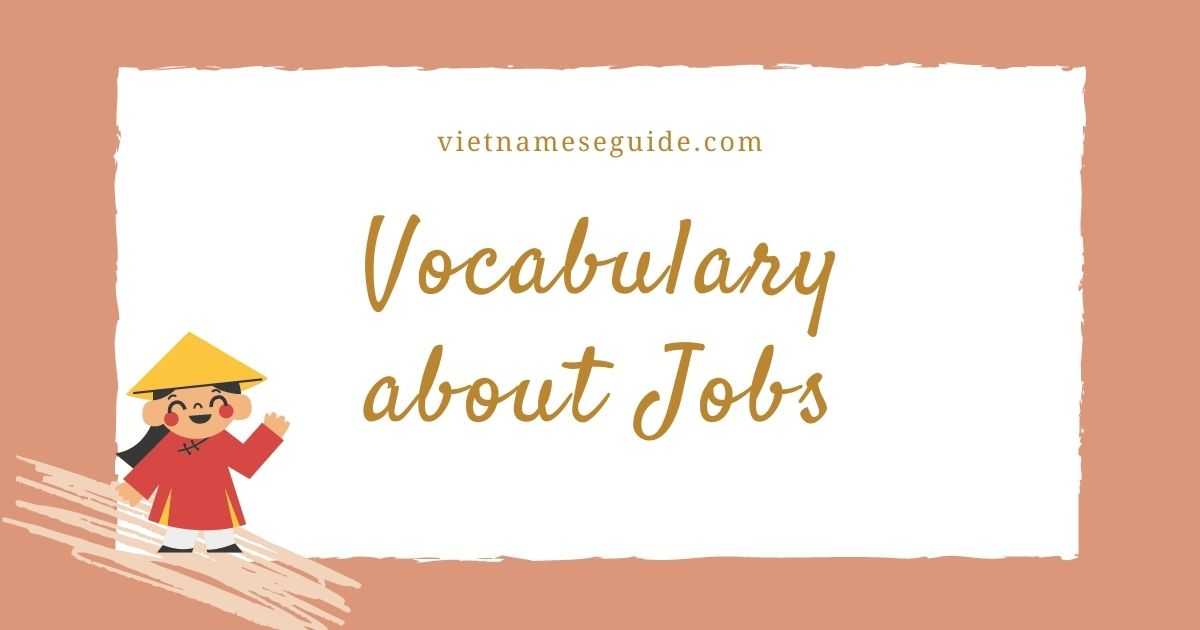 Jobs & Professions - Basic Vietnamese vocabulary | Vietnamese Guide